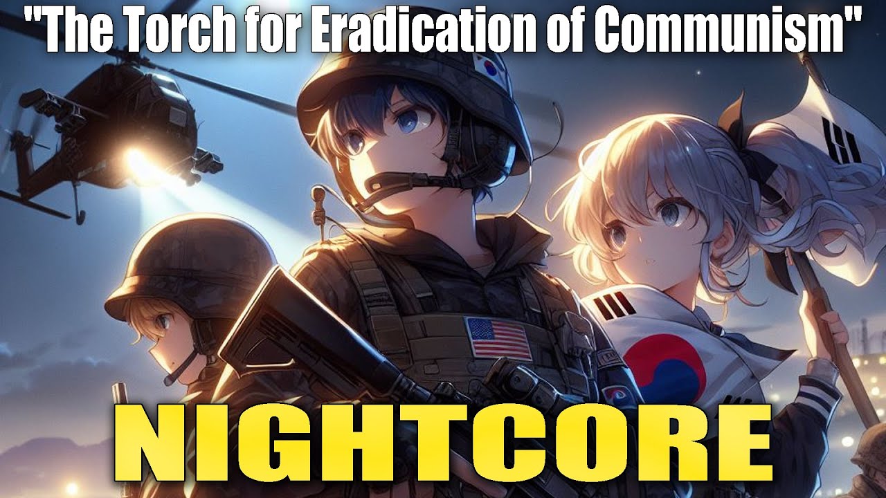 Nightcore - The Torch for Eradication of Communism (멸공의 횃불) - YouTube