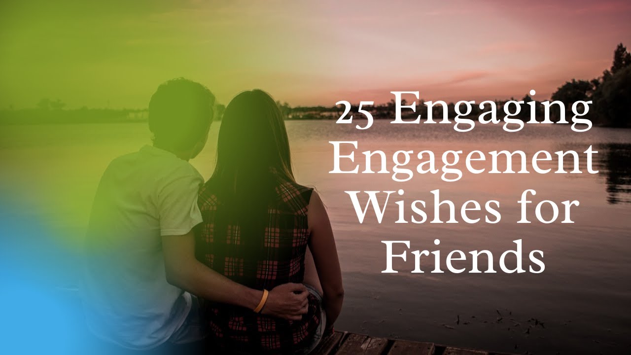 25 Engaging Engagement Wishes for Friends - YouTube