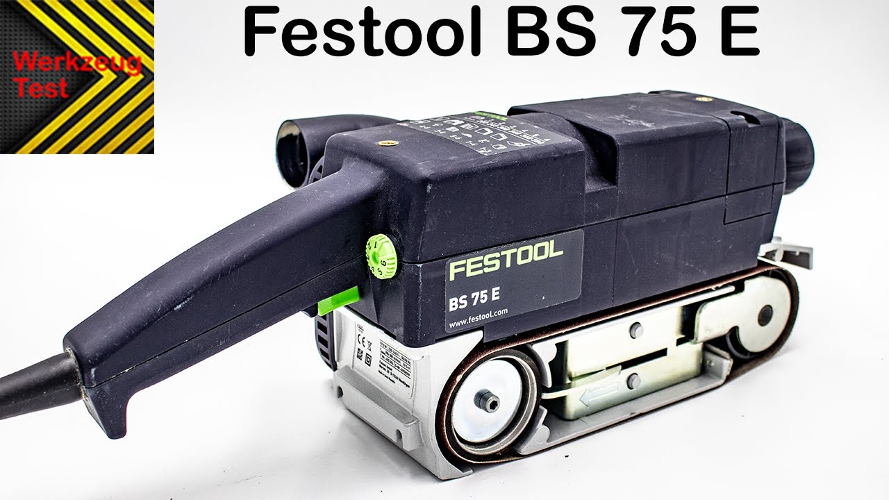 Bandschleifer Festool BS 75 E - Werkzeug Test - YouTube