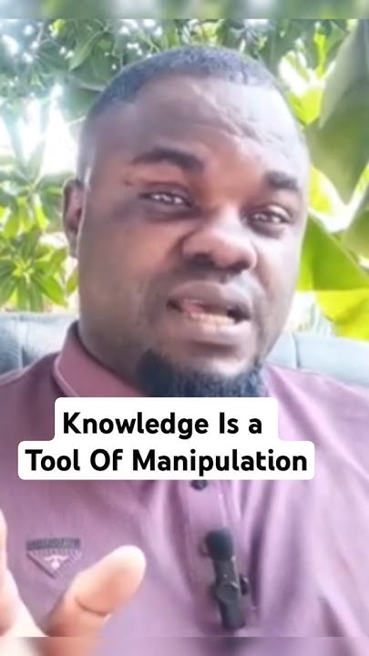 KNOWLEDGE is a TOOL OF Manipulation. - YouTube