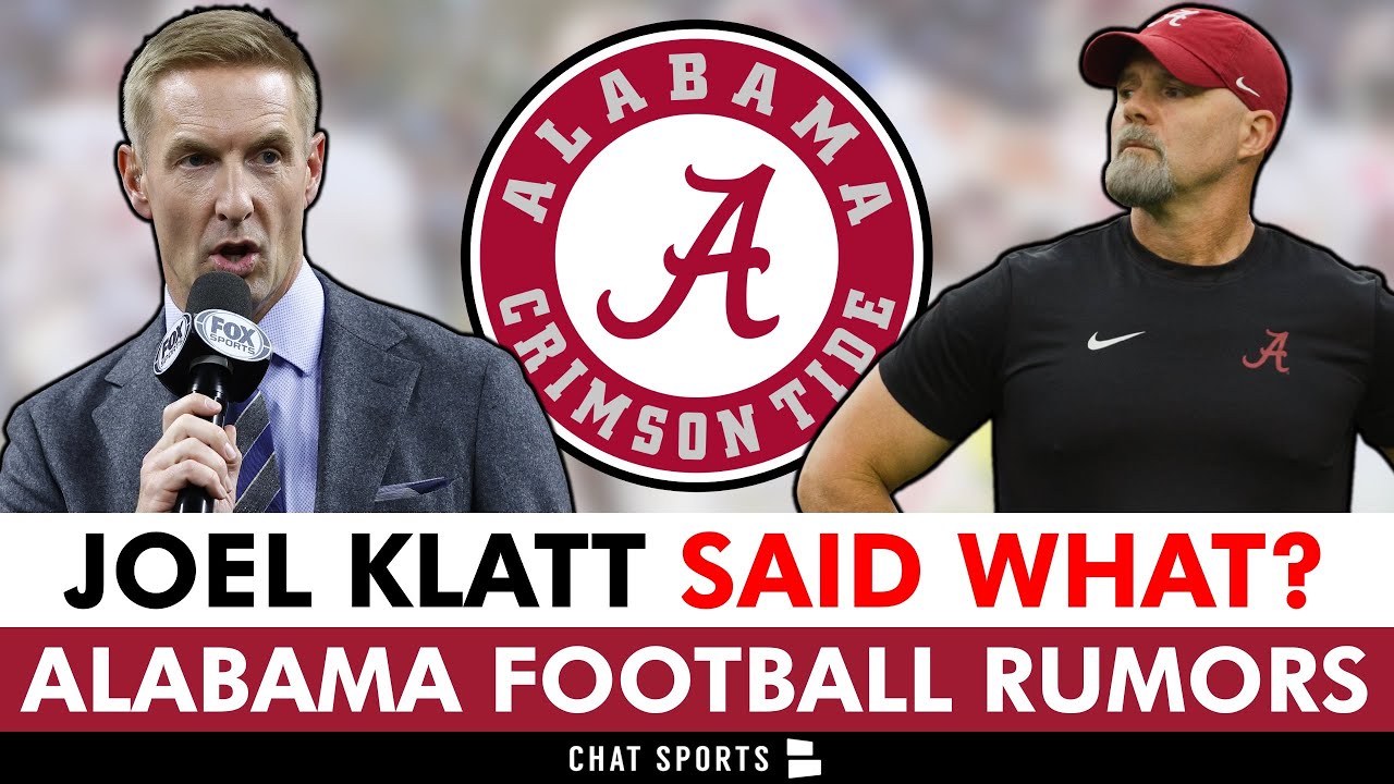 Alabama Football Rumors: Joel Klatt Said WHAT? + Ryan Grubb Going Under ...