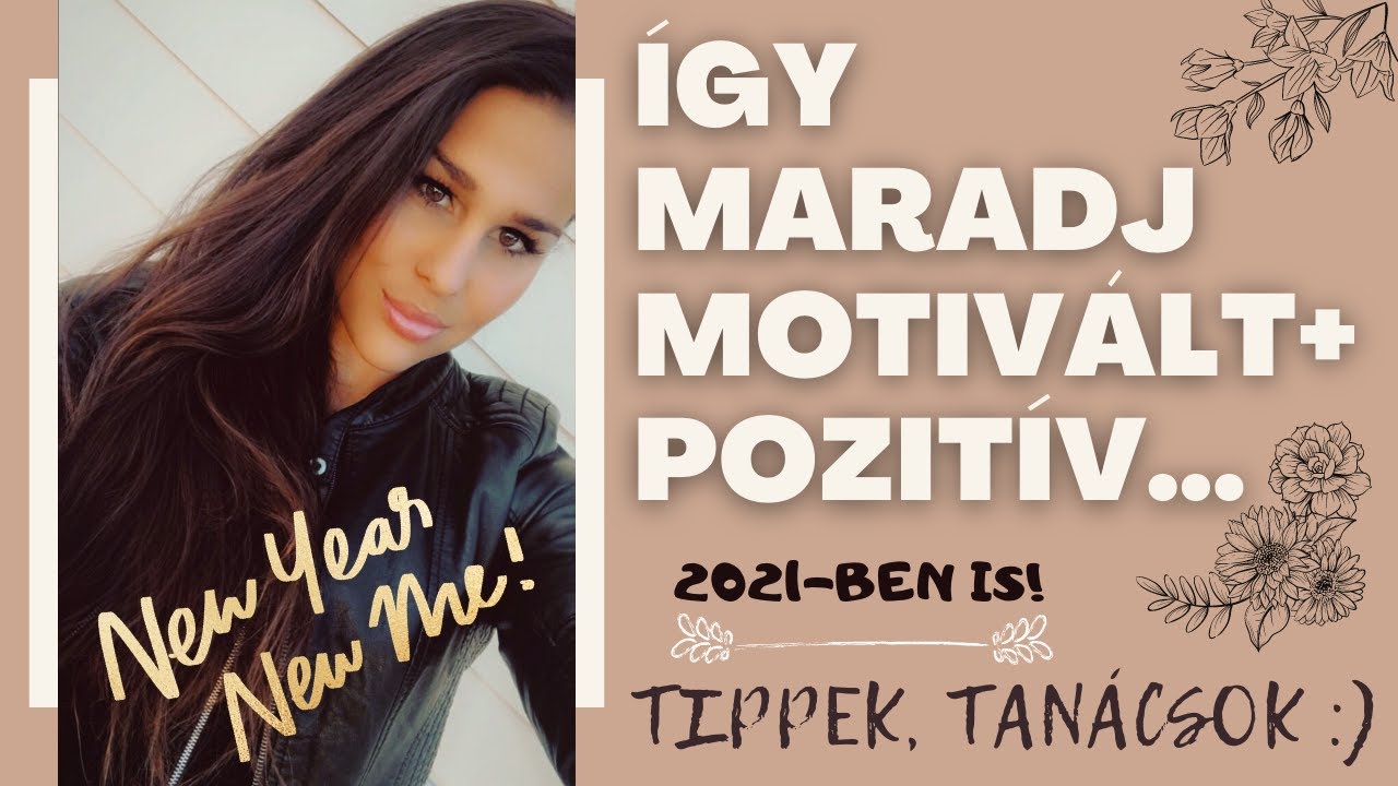 Hogyan Maradj Motivált, Pozitív és Boldog💫 | Tippek, tanácsok - YouTube