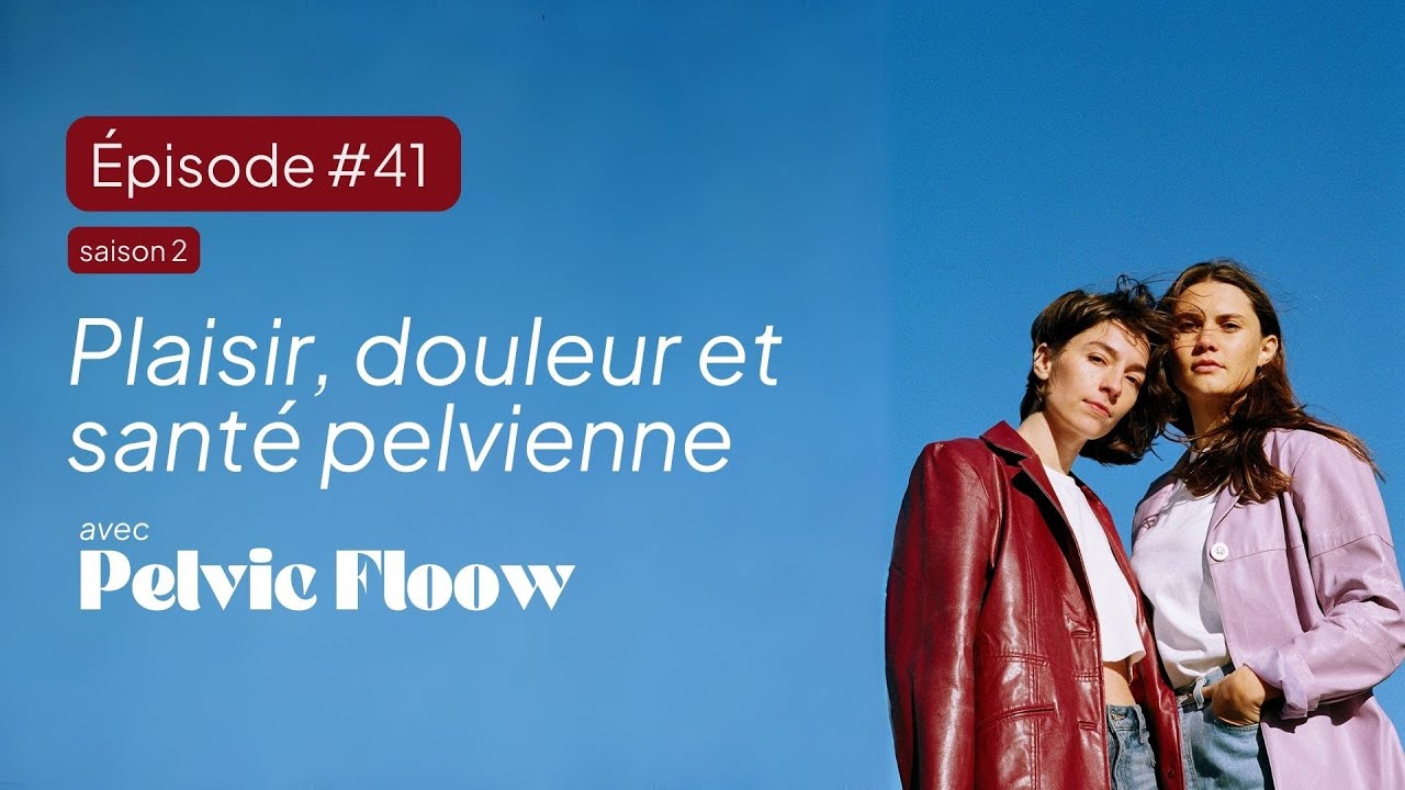 Douleur, plaisir et santé pelvienne avec Pelvic Flow - YouTube