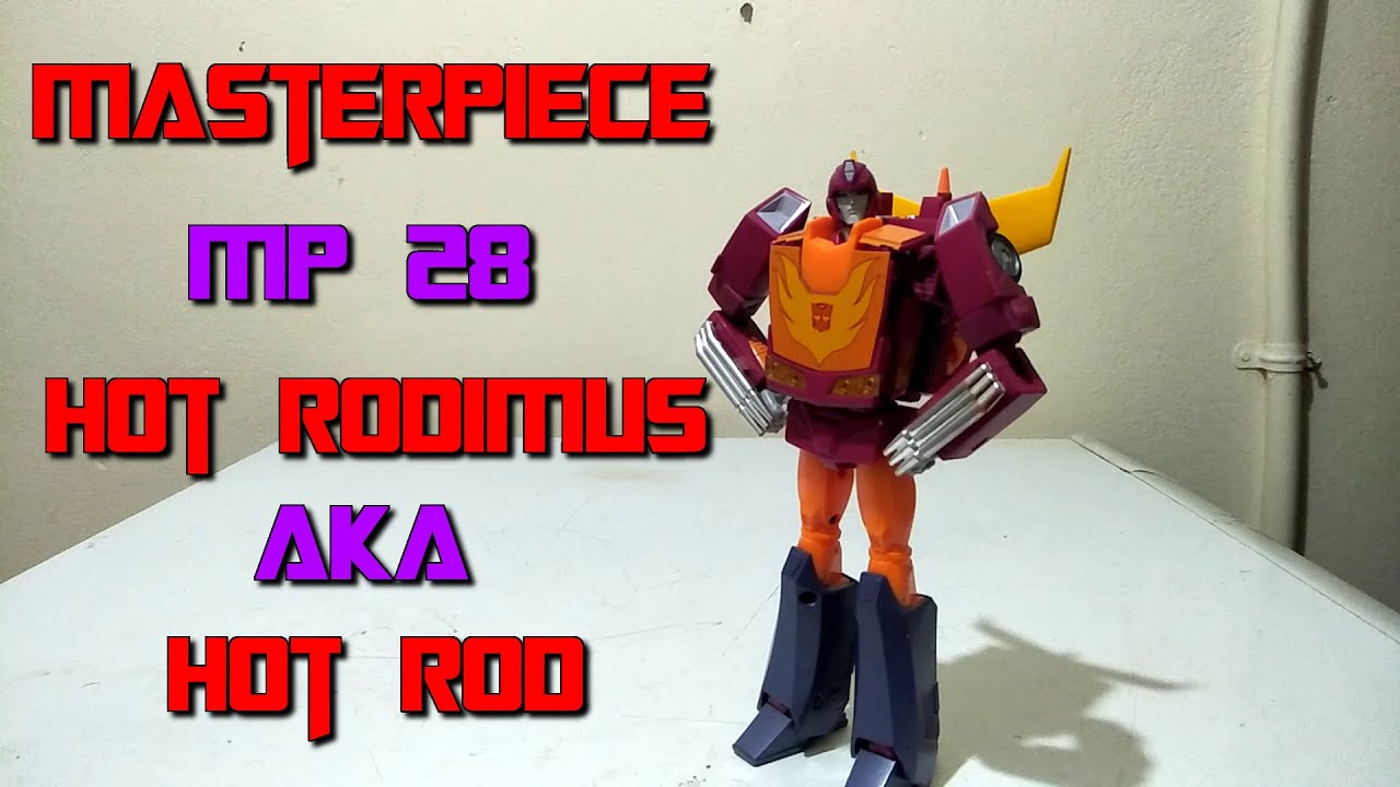 Masterpiece MP 28 Hot Rodimus aka Hot Rod - YouTube