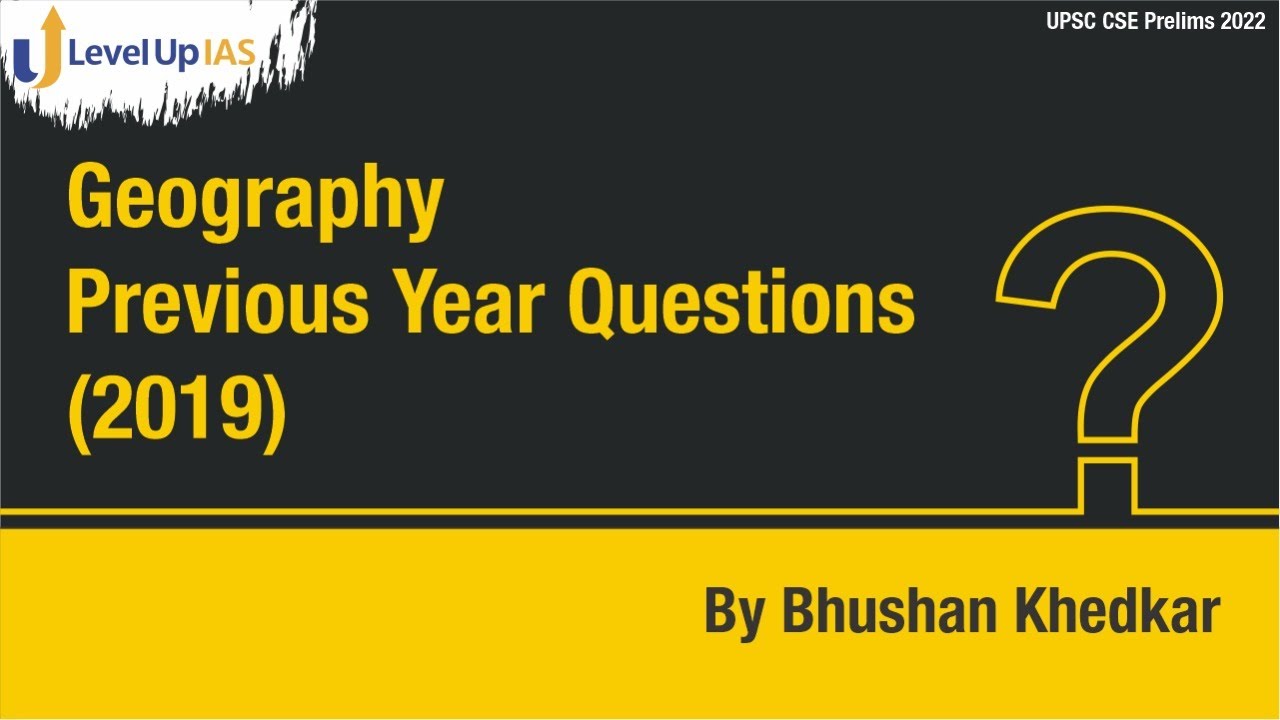 Geography Previous Year Question 2019| By Bhushan Khedkar | UPSC CSE ...