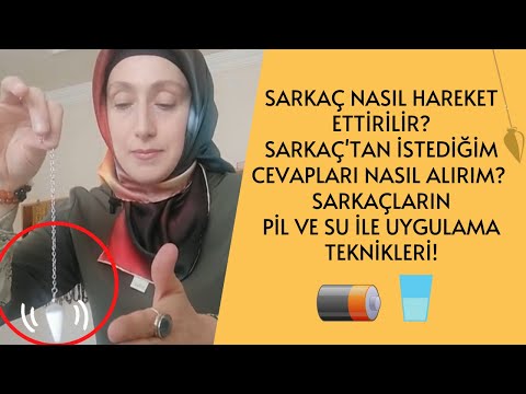 Sarkaç Nasıl Hareket Ettirilir? / Sarkaç'tan İstediğim Cevapları Nasıl Alırım? / Pil ve Su çalışması