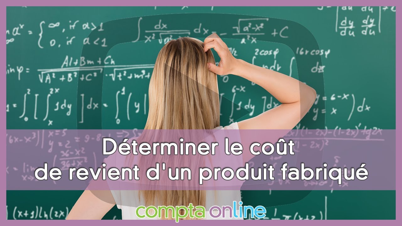 Déterminer le coût de revient d'un produit fabriqué - YouTube