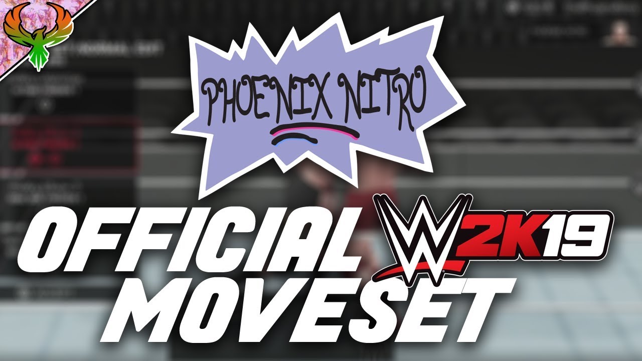 WWE 2K19 - Phoenix Nitro's Entire Moveset - YouTube