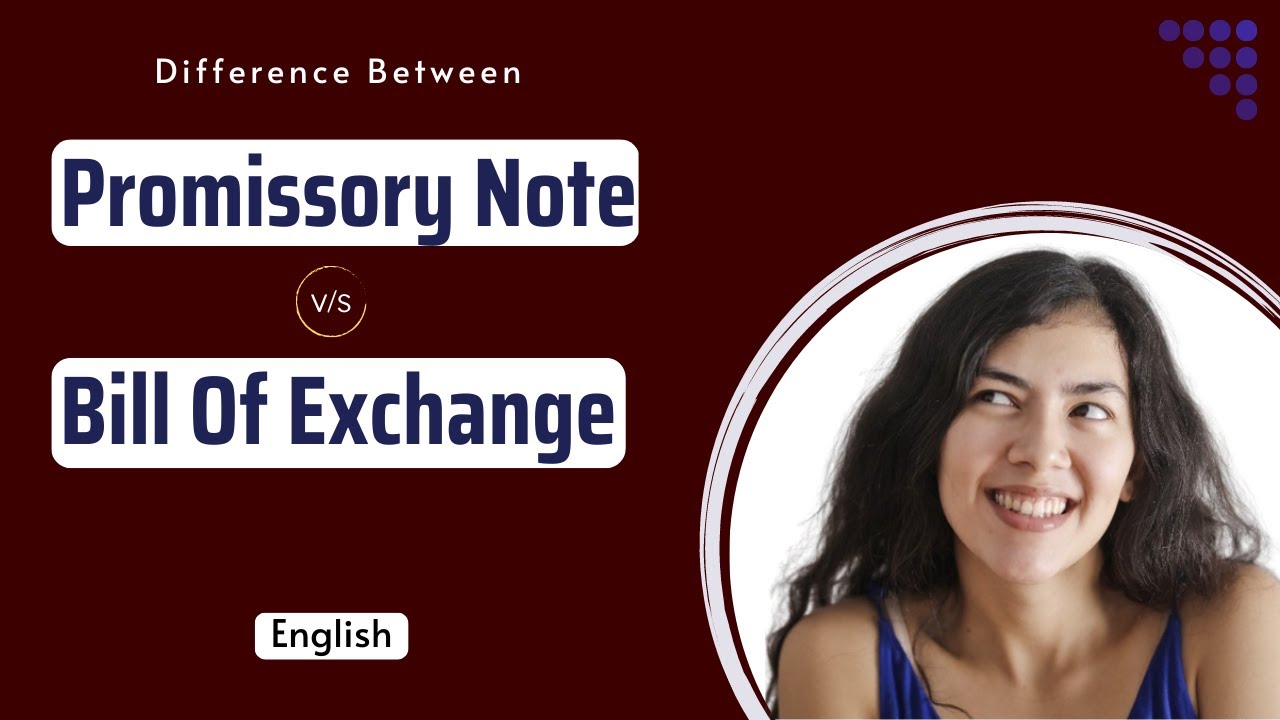 Difference between Promissory note v/s Bill of exchange | Explain in ...
