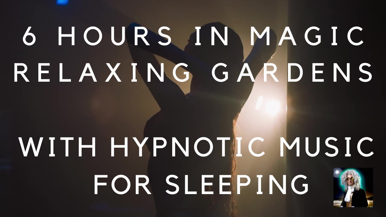 6 hours in the magical gardens of relaxation to sleep or meditate with ...