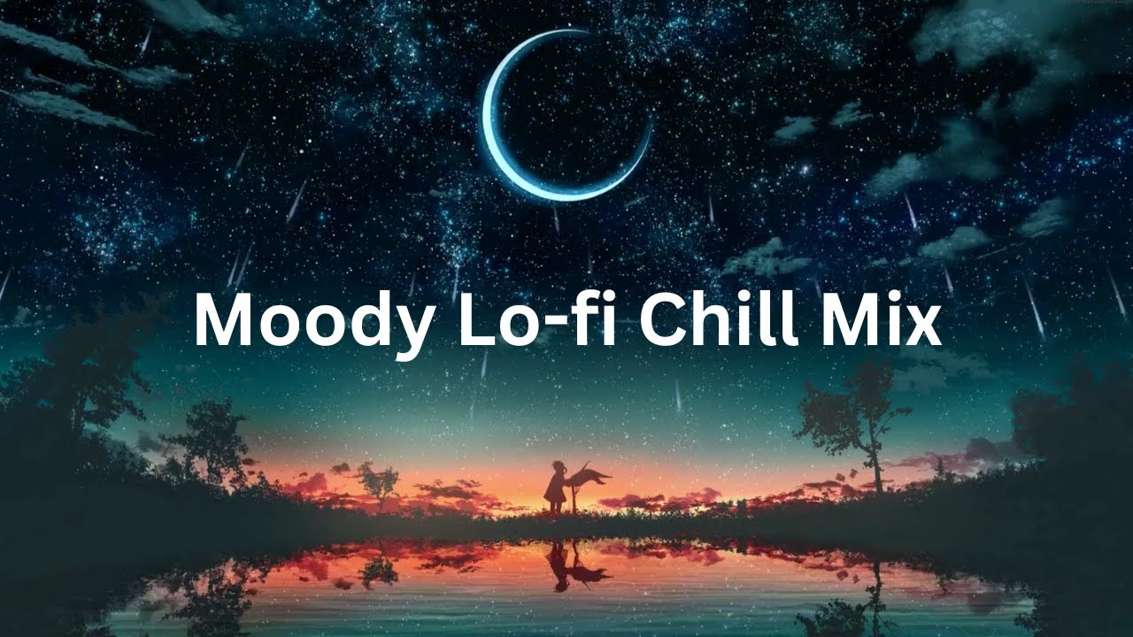 Moody Lo-fi Chill Beats | chill lo-fi hip hop beats to study, focus ...