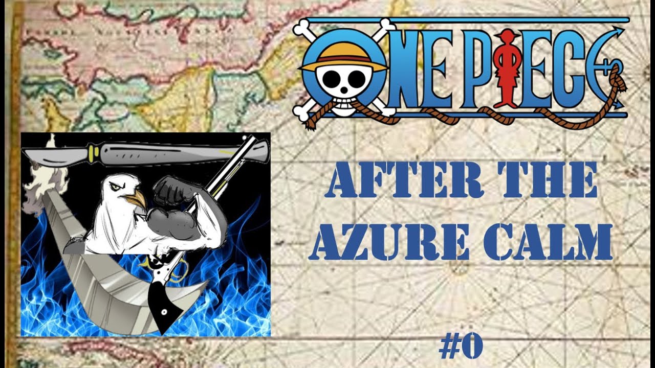After the Azure Calm - Session 0: One Piece TTRPG - YouTube