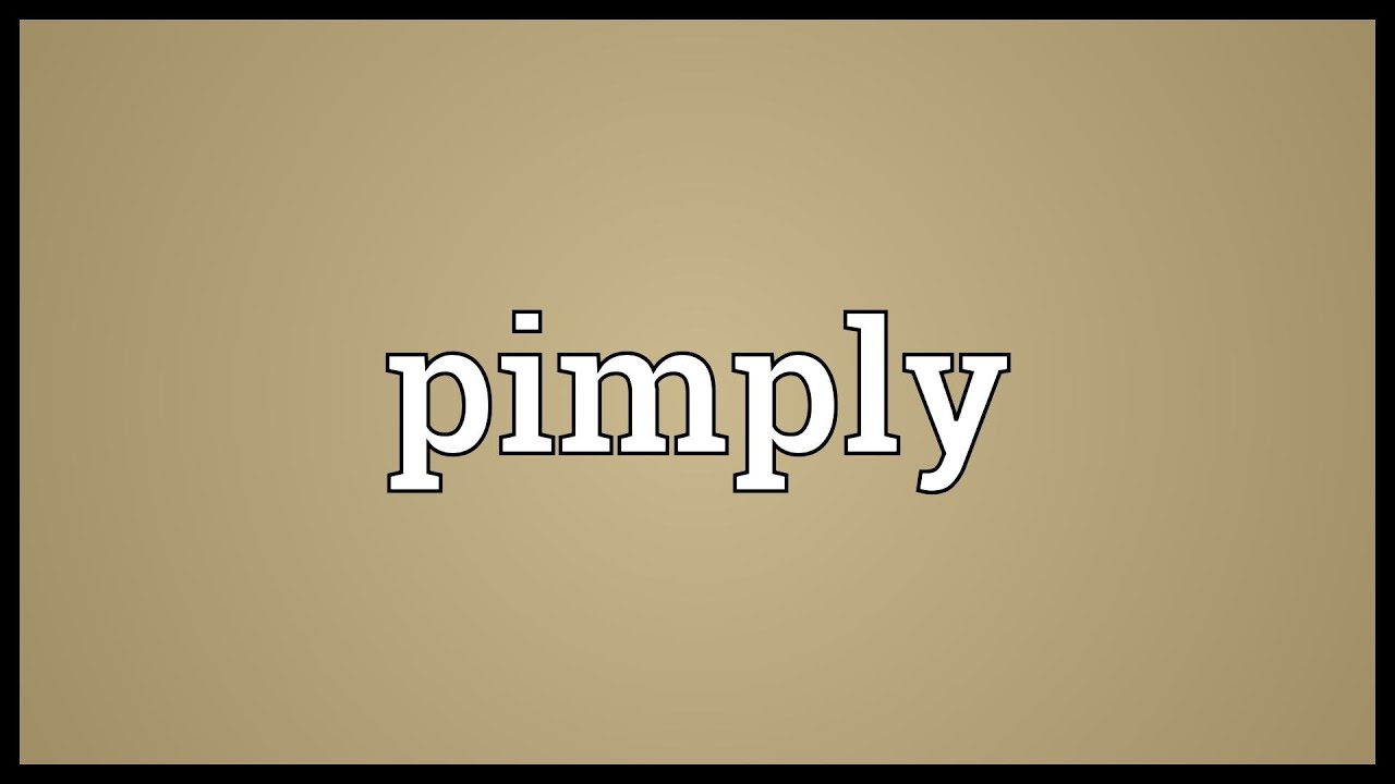 Pimply Meaning - YouTube
