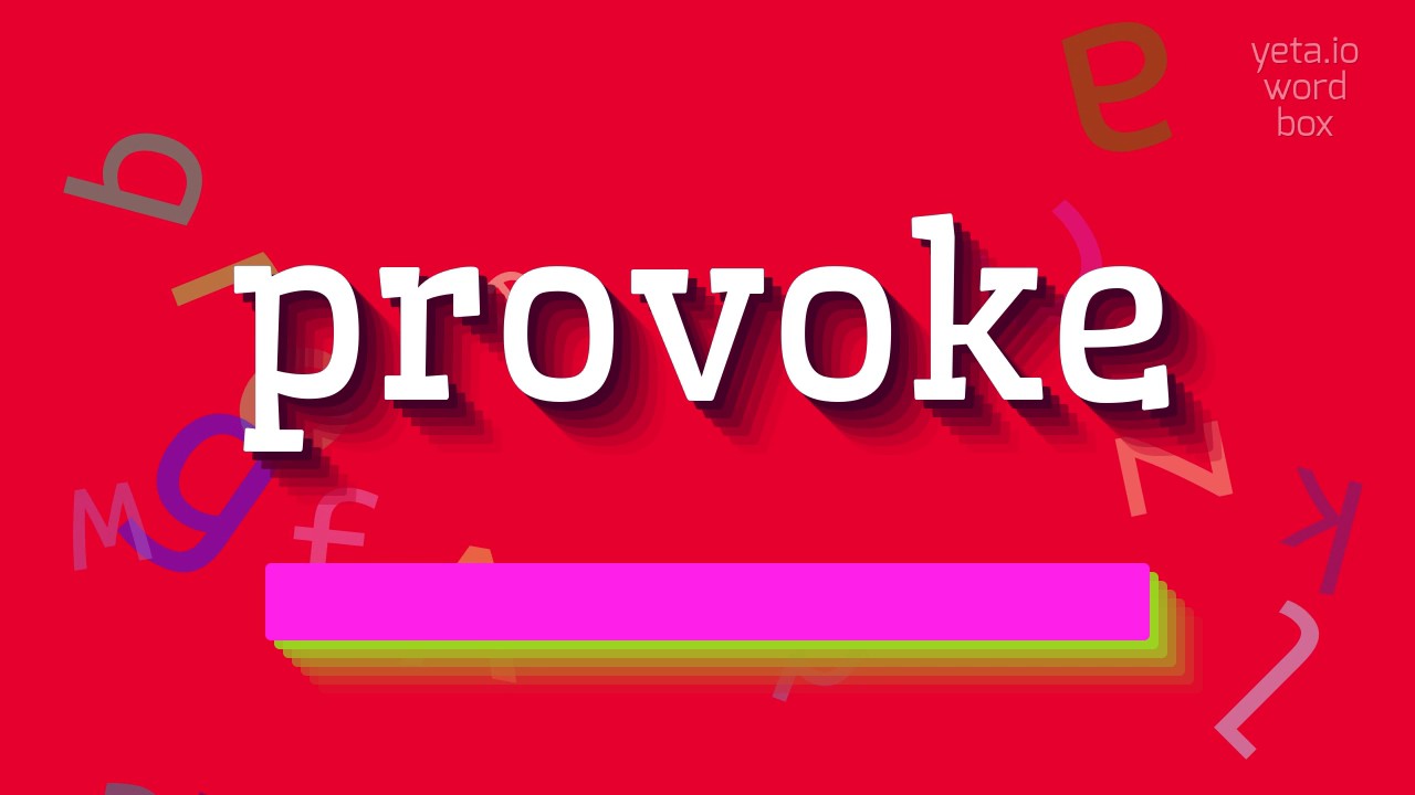 How to say "provoke"! (High Quality Voices) - YouTube