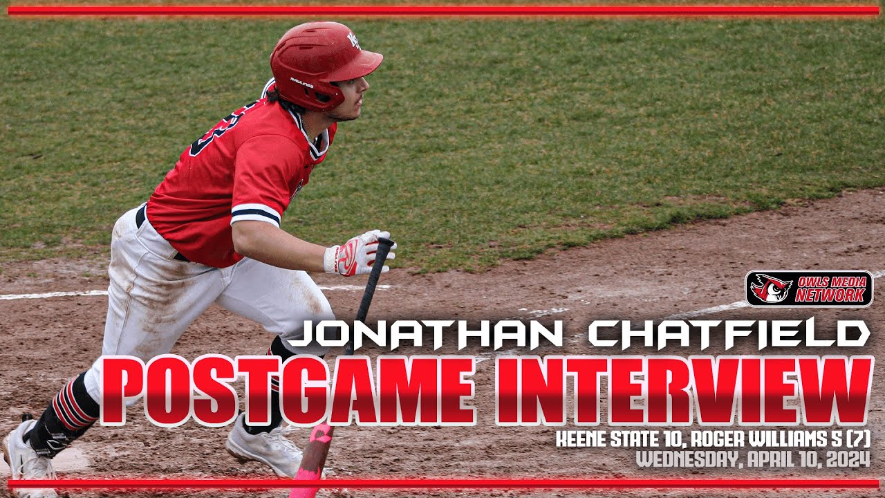 Keene State Baseball - Jonathan Chatfield Postgame Interview 4/10/2024 ...