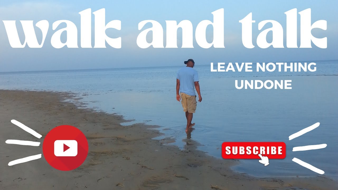 Let's take a walk and talk! Leave nothing left undone. - YouTube