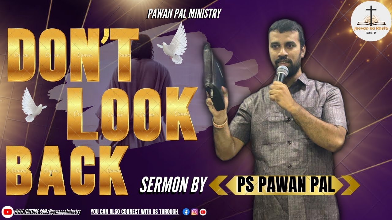 🕊️ SERMON 🕊️|| DON'T LOOK BACK|| BY PASTOR PAWAN PAL || PPM || - YouTube