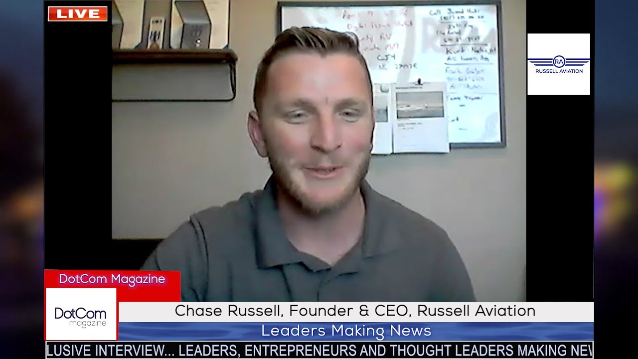 Chase Russell, Founder & CEO, Russell Aviation, A DotCom Magazine ...