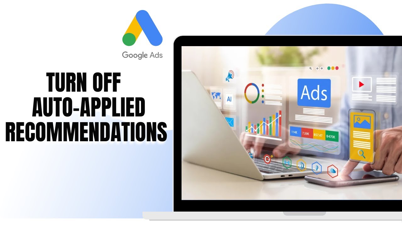 HOW TO TURN OFF GOOGLE ADS AUTO-APPLIED RECOMMENDATIONS - YouTube