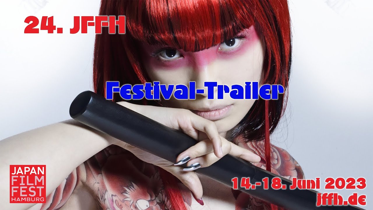 24. Japan-Filmfest Hamburg (JFFH) 14.06.–18.06.2023 – Trailer (4k ...