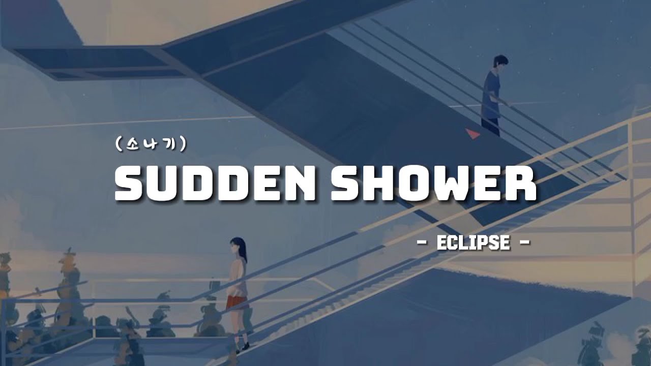 ECLIPSE - Sudden Shower [indo sub] - YouTube