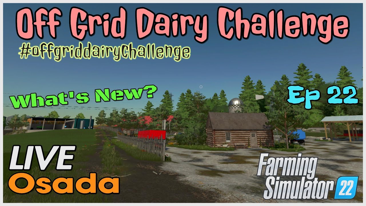 Off Grid Dairy Challenge / Osada LIVE / Ep 22 / / FS22 / PS5 ...