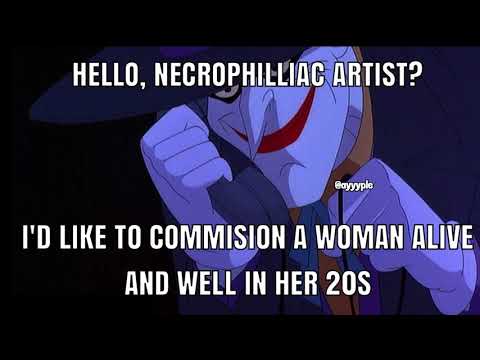 Hello? Necrophilliac artist? | Joker's Prank Calls | Know Your Meme