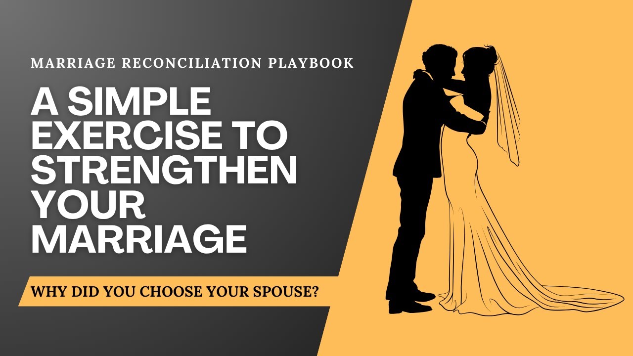 Why Did You Choose Your Spouse? A Simple Exercise to Strengthen Your ...