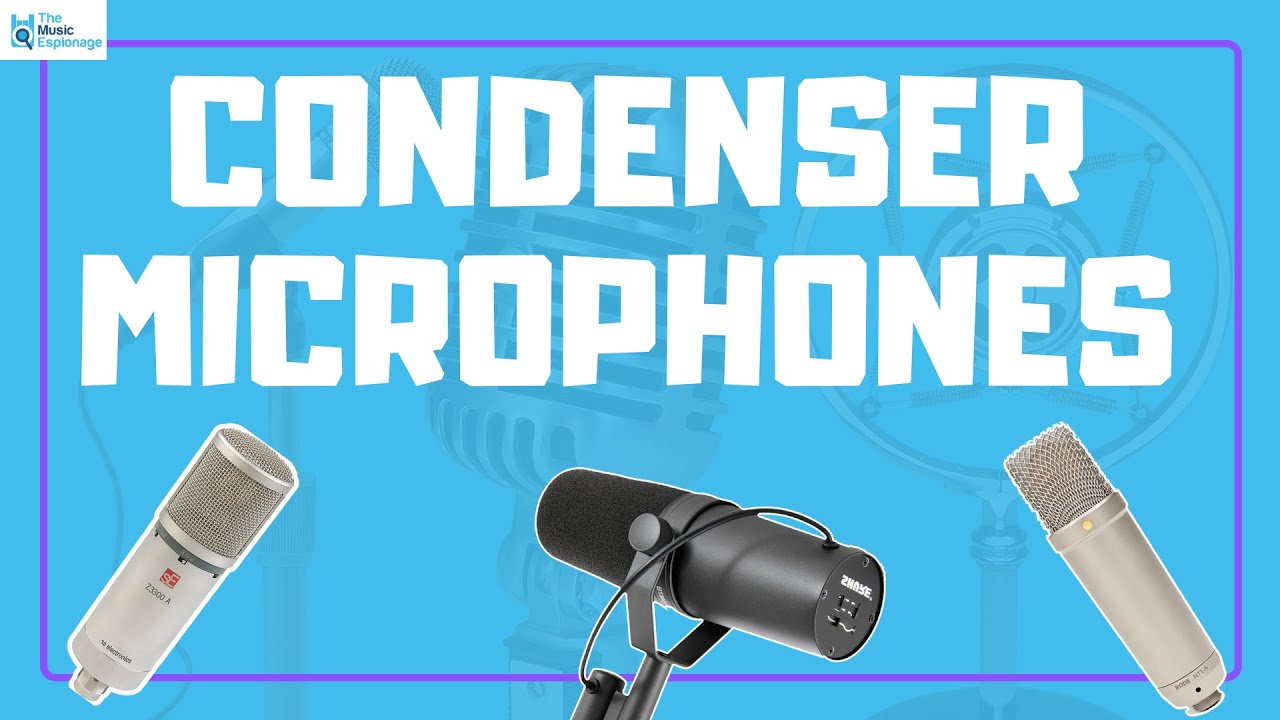 Microphone Basics: Part 5 - Condenser Microphones - YouTube