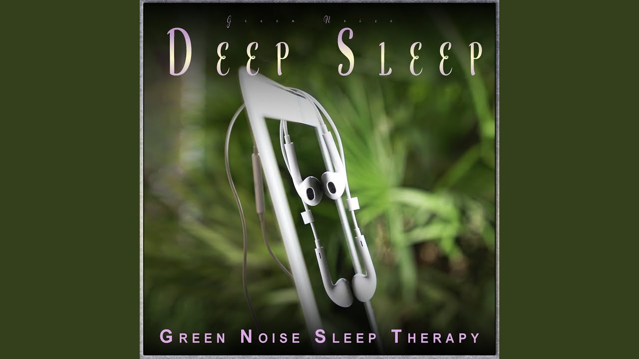 Ambient Green Noise Frequencies for Deep Sleep - YouTube