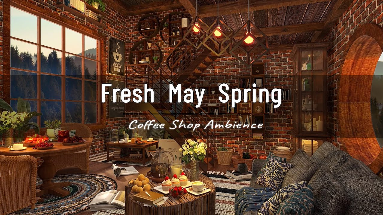 Fresh May Spring Morning in Coffee Shop Ambience ☕Relaxing Instrumental ...