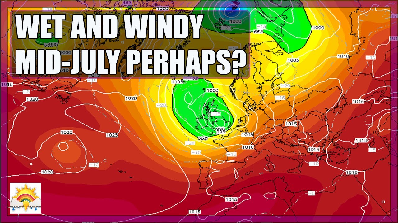 Ten Day Forecast: Wet And Windy Mid-July Perhaps? - YouTube