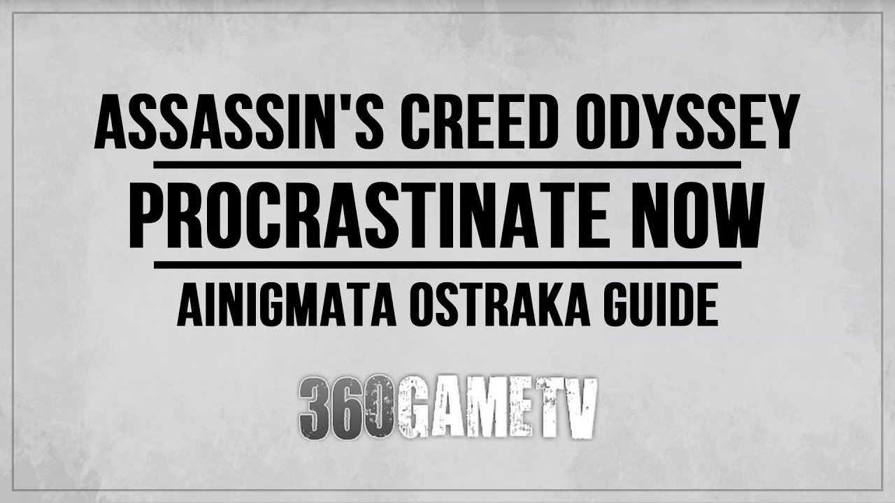 Assassin's Creed Odyssey Procrastinate Now Ainigmata Ostraka Location ...
