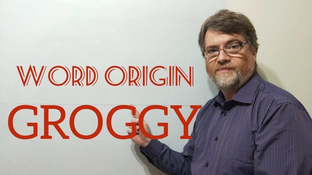 English Tutor Nick P Word Origins (102) Groggy - YouTube
