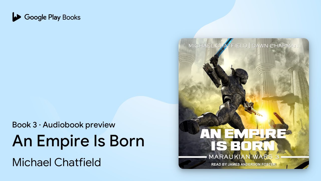 An Empire Is Born Book 3 by Michael Chatfield · Audiobook preview - YouTube