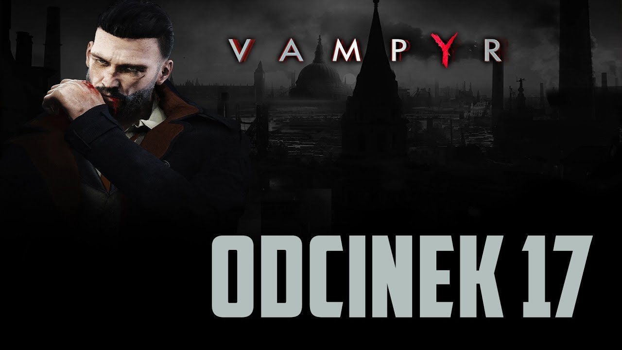 Ending - VAMPYR [#17] | Samotny Wędrowiec| Zagrajmy w| - YouTube