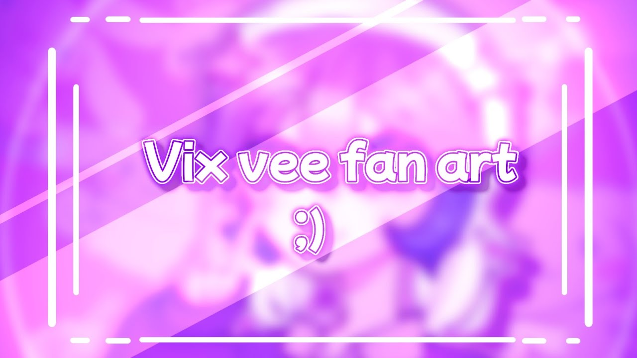 ||Vix vee fan art|| #VIXVEECOMP - YouTube