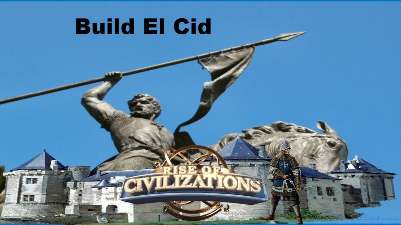 RISE OF CIVILIZATIONS BUILD EL CID - YouTube