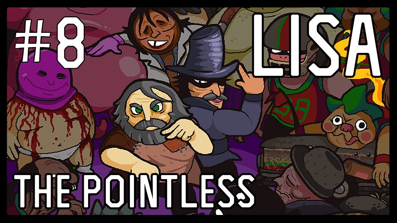 Lisa: The Pointless ★ 8: Финал - YouTube