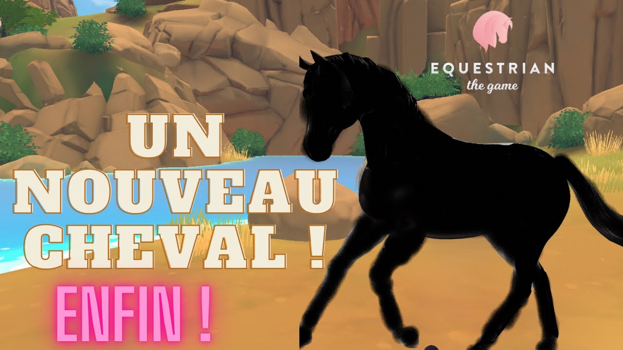 Il est enfin là !! 😍😱 [EQUESTRIAN THE GAME] - YouTube
