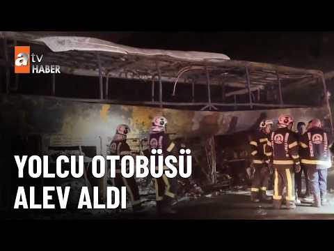 Otobüs alev aldı: 8 ölü 33 yaralı - atv Haber 31 Mayıs 2026