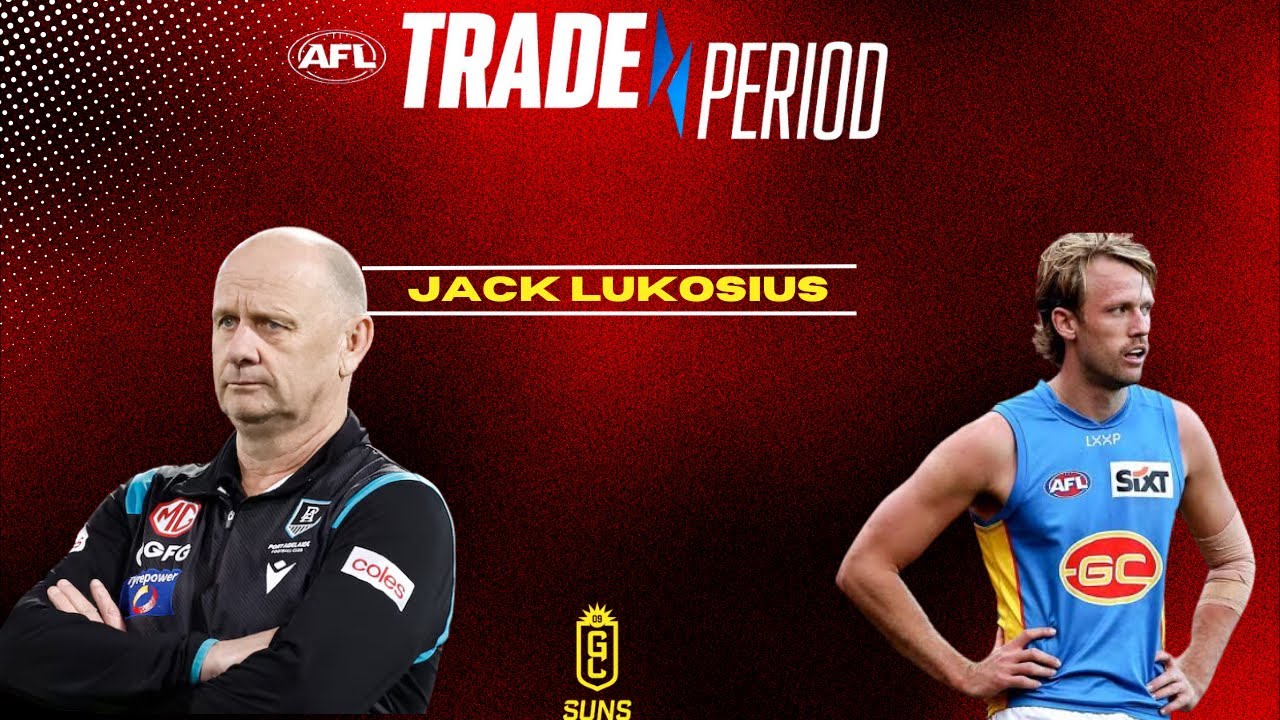 Jack Lukosius to Port Adelaide I 2024 AFL Trade Period - YouTube