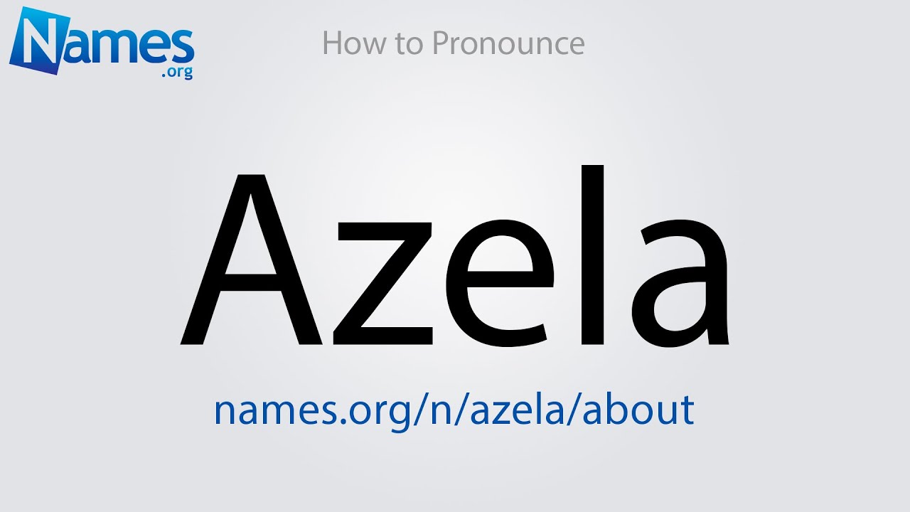How to Pronounce Azela - YouTube