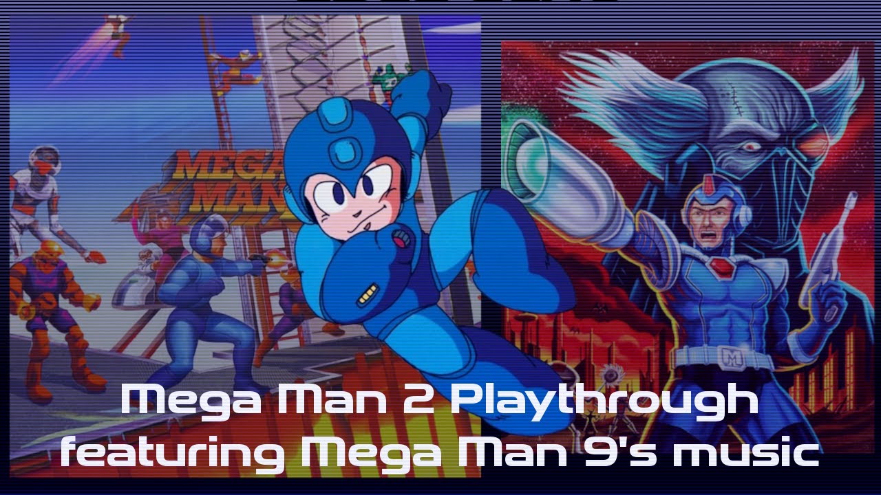 Mega Man 2 "playthrough" with imported Mega Man 9 music! (Commentary ...