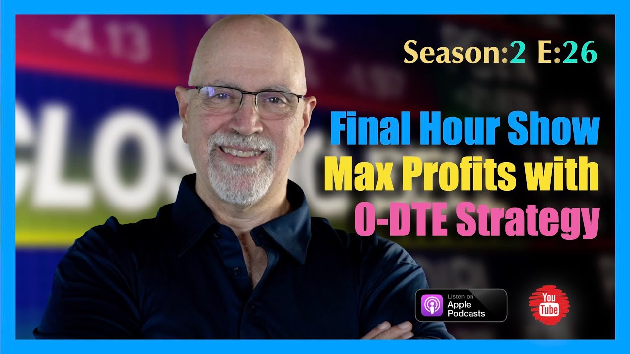 Maximizing Profits with the 0-DTE Strategy - Season 2 Episode 026 - YouTube