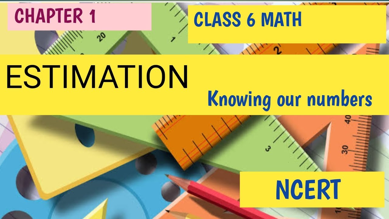 ESTIMATION। Class 6। math। ch 1। knowing our numbers। NCERT - YouTube