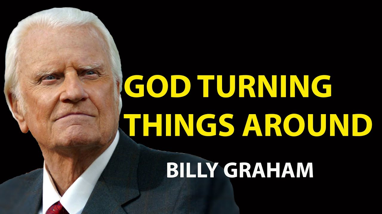 God Turning Things Around | Billy Graham Classic - YouTube