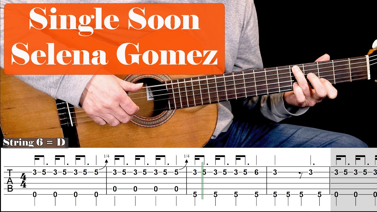 Selena Gomez - "Single Soon" - Fingerstyle Cover en Guitarra | With ...
