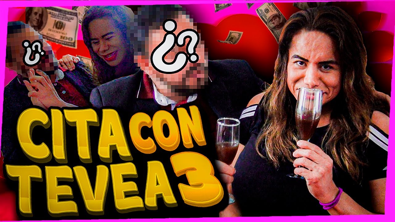 UNA CITA CON TEVEA 3👩‍ ‍💋‍👨 - YouTube