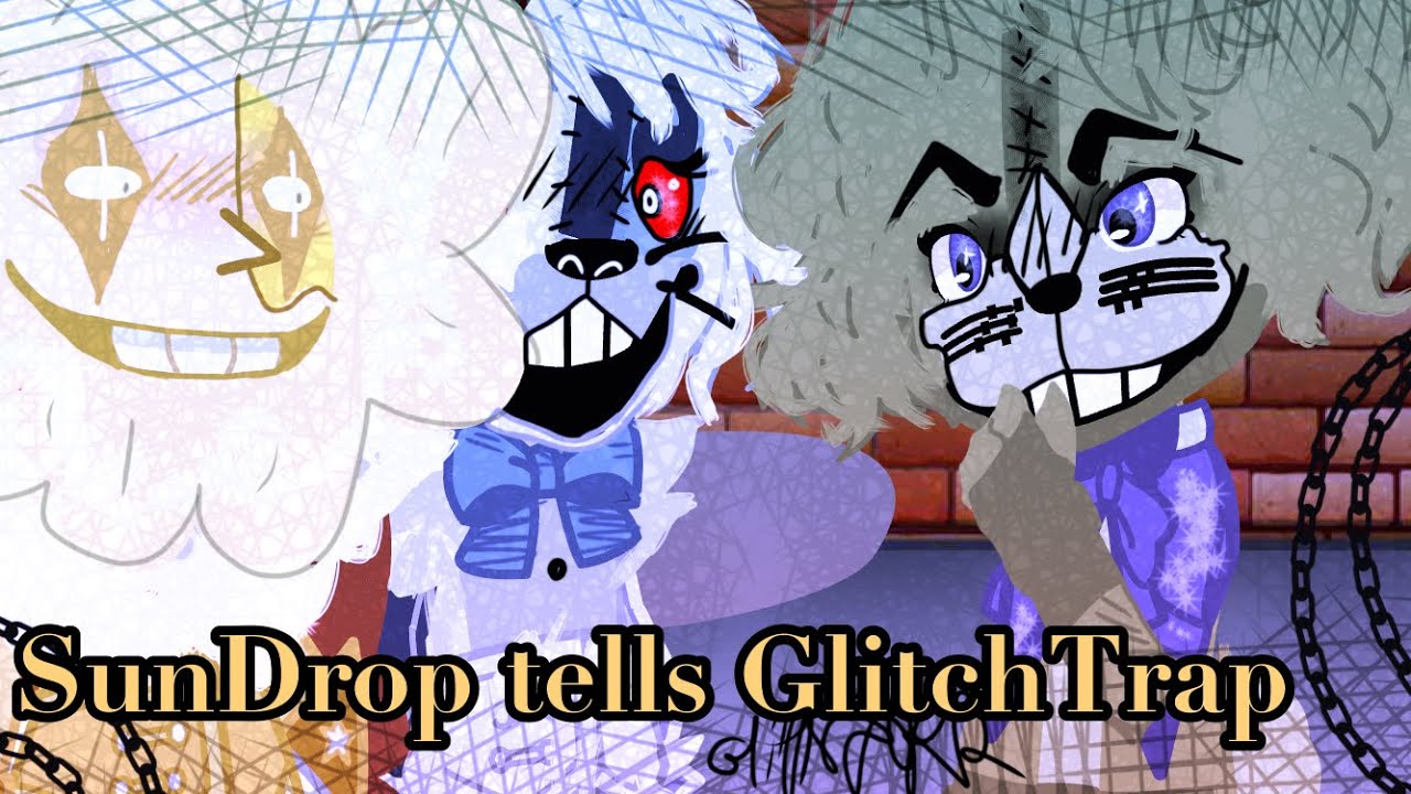 ☆Sundrop tells GlitchTrap the Aftermath★Thefamousfilms☆meme☆ - YouTube